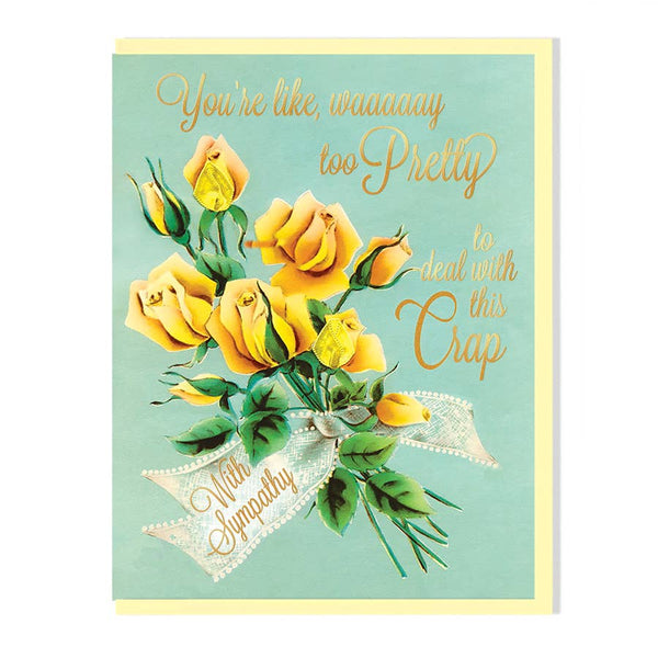 Way Too Pretty To Deal With This Crap Sympathy Card - Thunder Moon ...
